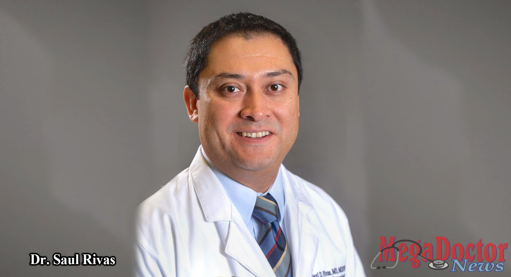 Dr. Saul Rivas named NAM Fellow for 2019-2021 - Mega Doctor News