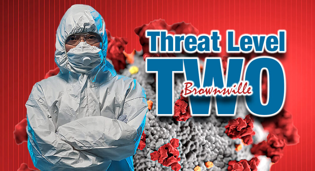 Brownsville Moves to Level 2 On Threat Level Matrix - Mega Doctor News