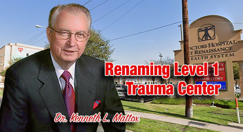 Renaming Level 1 Trauma Center after Renowned Surgeon Dr. Kenneth L ...