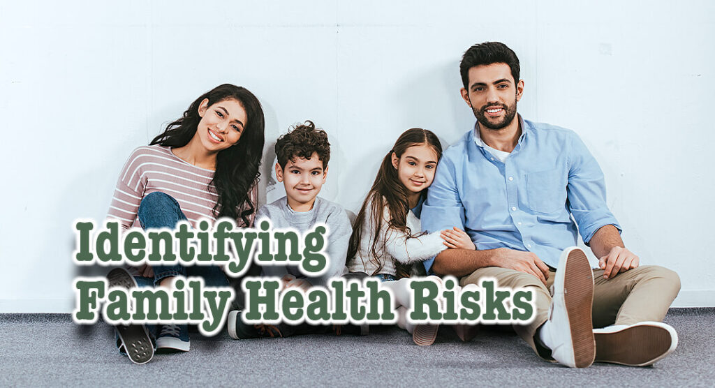 Family History Can Help Identify Health Risks - Mega Doctor News