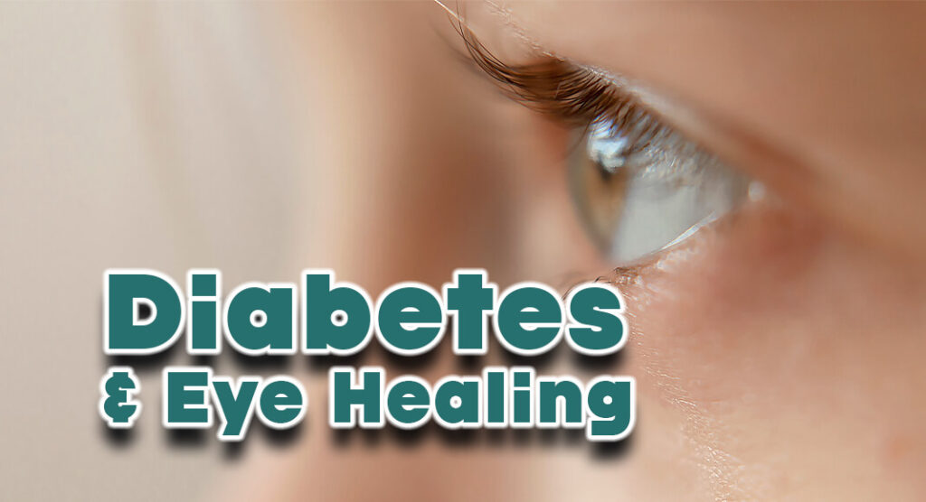 How Diabetes Slows Healing in the Eye - Mega Doctor News