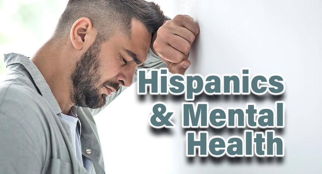 Mental Health Among Hispanics - Mega Doctor News
