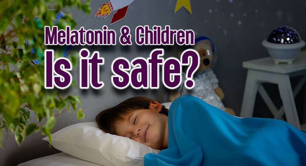 Is Melatonin Safe for Children? - Mega Doctor News