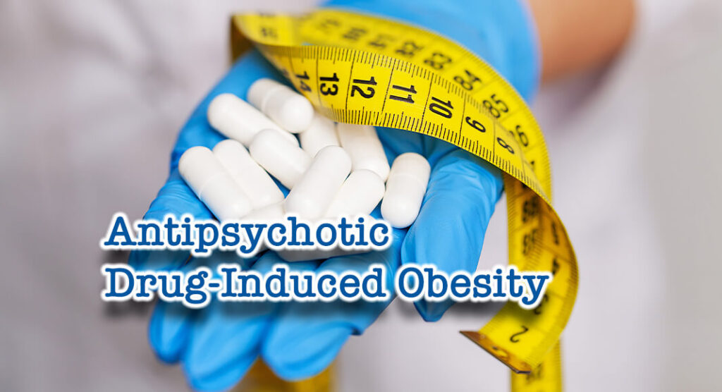 Key to Antipsychotic Drug-Induced Obesity - Mega Doctor News
