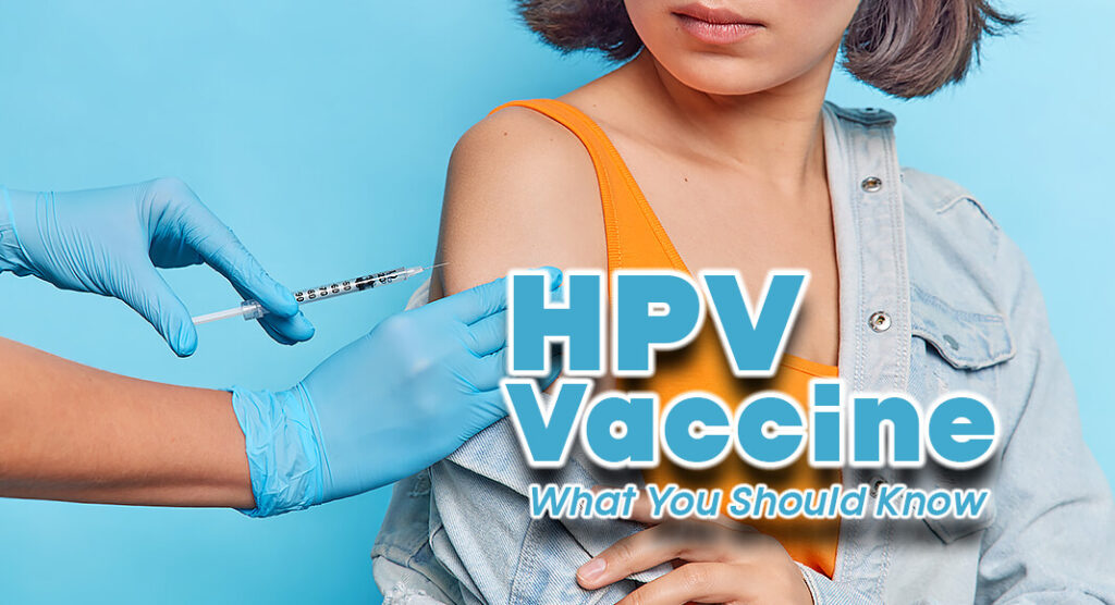 HPV Vaccine: What You Should Know - Mega Doctor News
