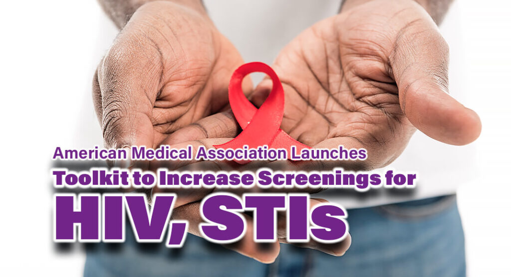 American Medical Association Launches Toolkit to Increase Screenings ...