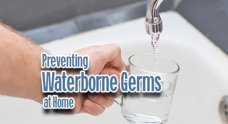 Preventing Waterborne Germs at Home - Mega Doctor News