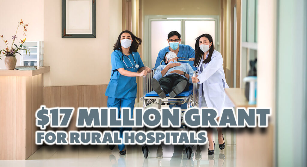 $17 Million Grant for Rural Hospitals Announced - Mega Doctor News