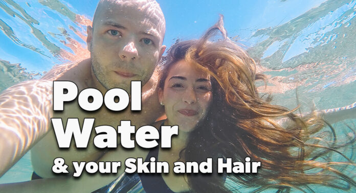 Does Pool Water Affect your Skin and Hair? - Mega Doctor News