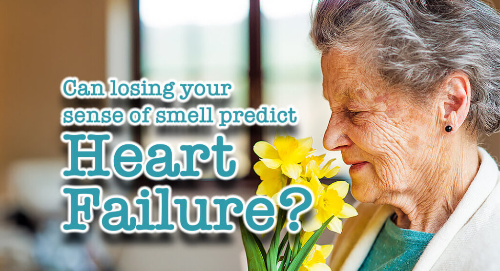 Can losing your sense of smell predict heart failure? - Mega Doctor News Can losing your sense of smell predict heart failure? - Mega Doctor News