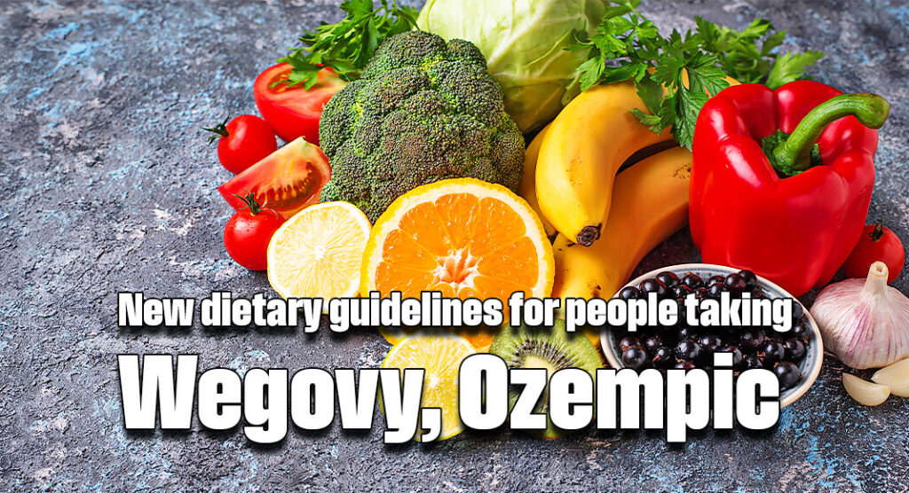 New Dietary Guidelines For People Taking Wegovy, Ozempic - Mega Doctor News