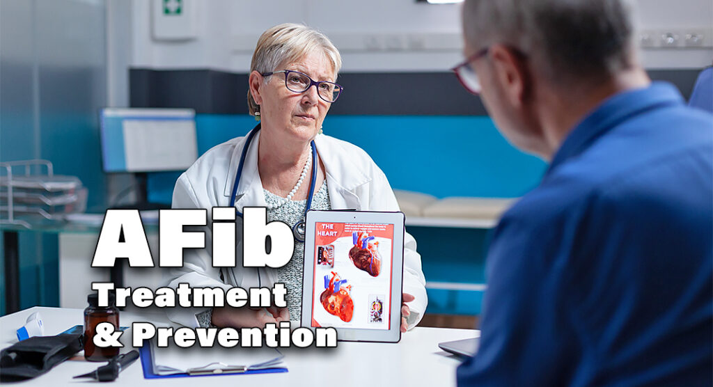 Treatment and Prevention of AFib - Mega Doctor News