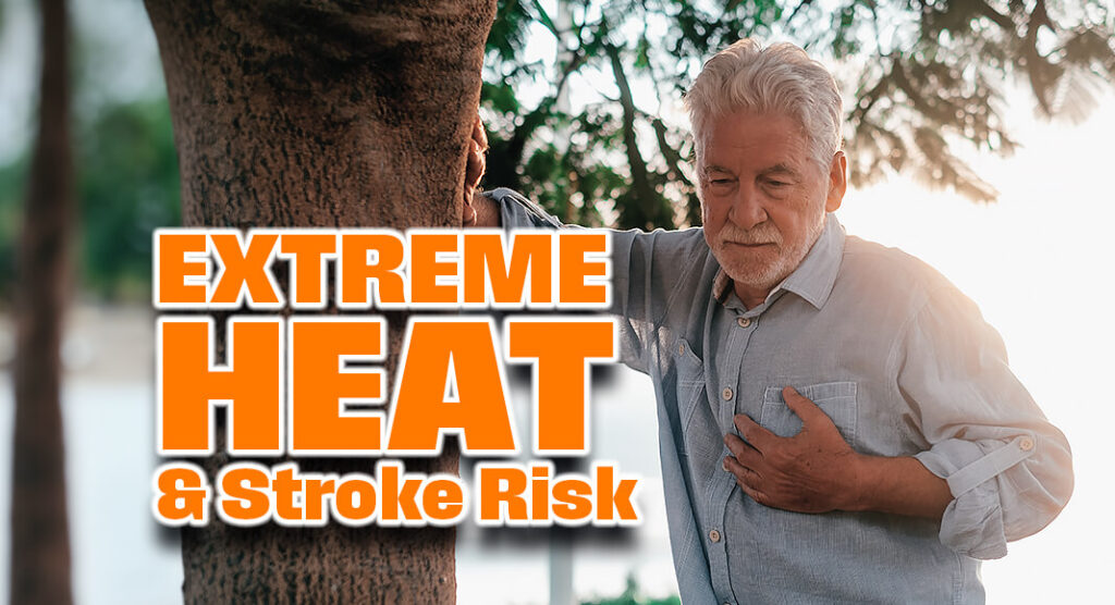 How Extreme Heat Impacts Stroke Risk - Mega Doctor News