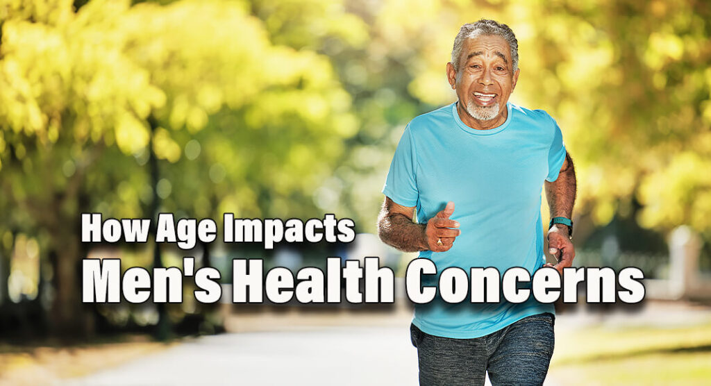 How Age Impacts Men's Health Concerns - Mega Doctor News