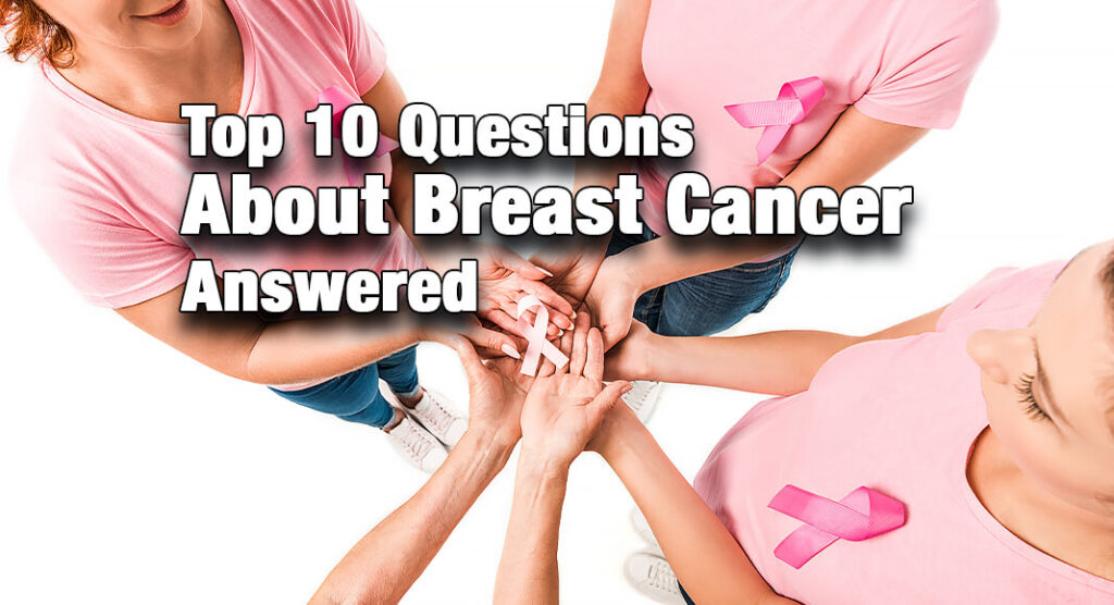 Top 10 Questions About Breast Cancer Answered - Mega Doctor News