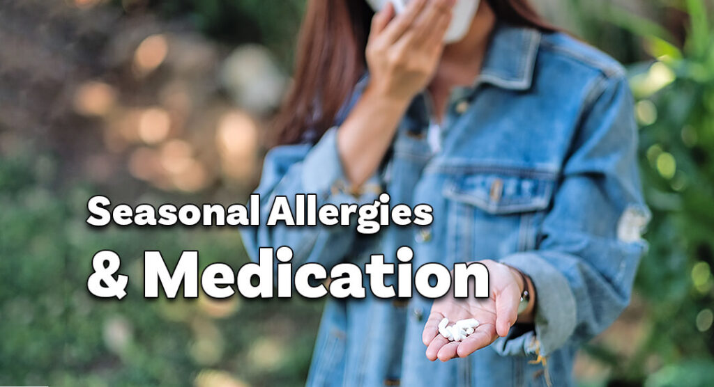 Know Which Medication Is Right for Your Seasonal Allergies - Mega ...
