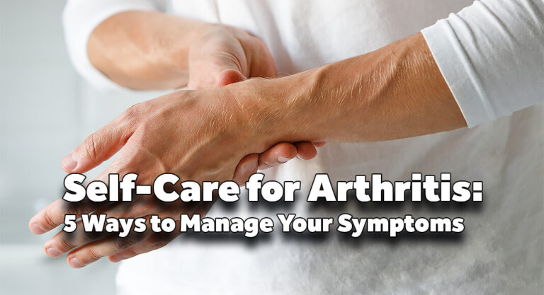 Self-Care for Arthritis: Five Ways to Manage Your Symptoms - Mega ...