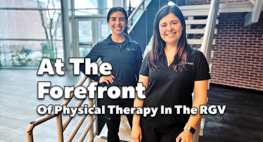 STC Alumni At The Forefront Of Physical Therapy In The RGV - Mega ...