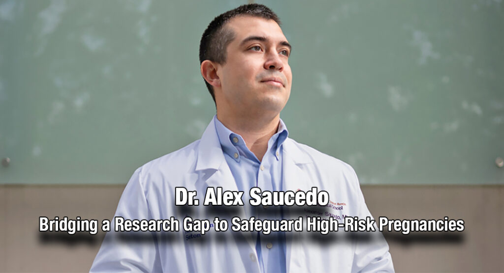 Dr. Alex Saucedo: Bridging a Research Gap to Safeguard High-Risk Pregnancies | Mega Doctor News