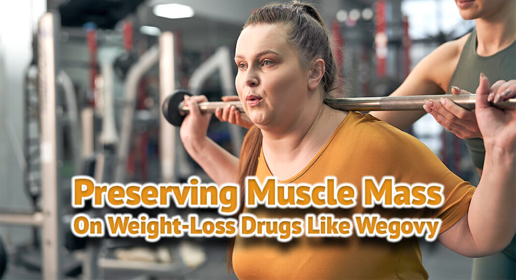 How to Preserve Muscle Mass on Weight-Loss Drugs Like Wegovy - Mega ...