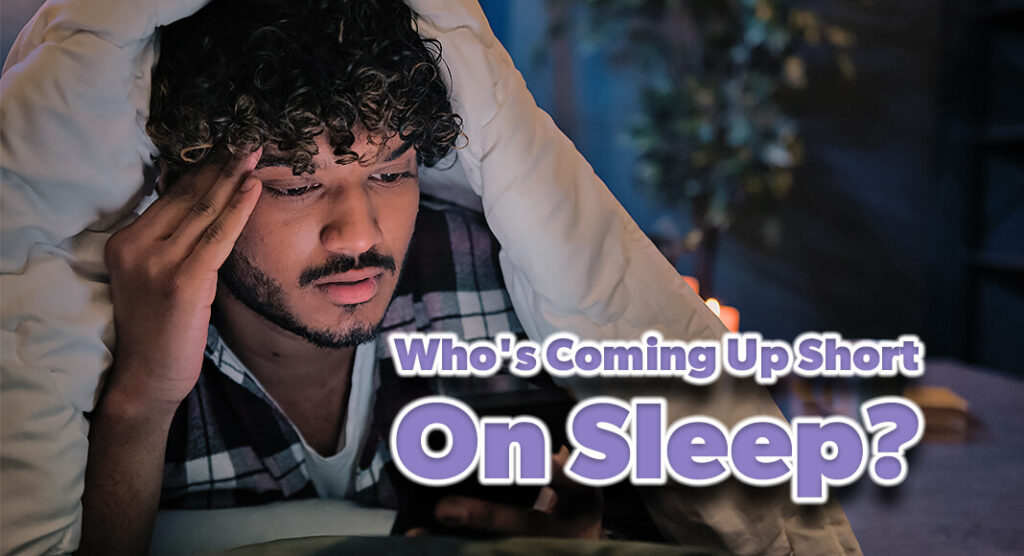 Who's Coming Up Short on Sleep? - Mega Doctor News