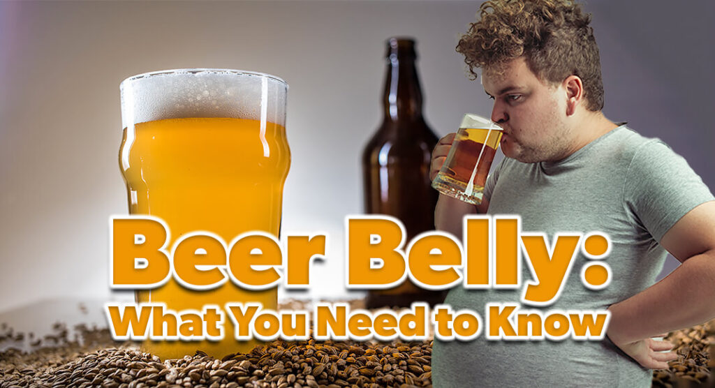 Beer Belly: What You Need to Know - Mega Doctor News