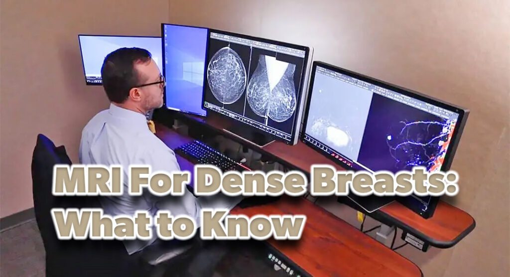 MRI For Dense Breasts: What to Know - Mega Doctor News