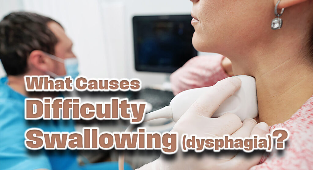 What causes difficulty swallowing (dysphagia)? - Mega Doctor News