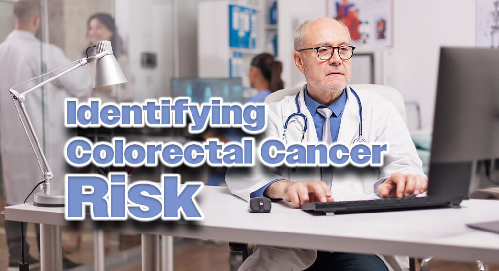 Scoring System to Identify Colorectal Cancer Risk - Mega Doctor News