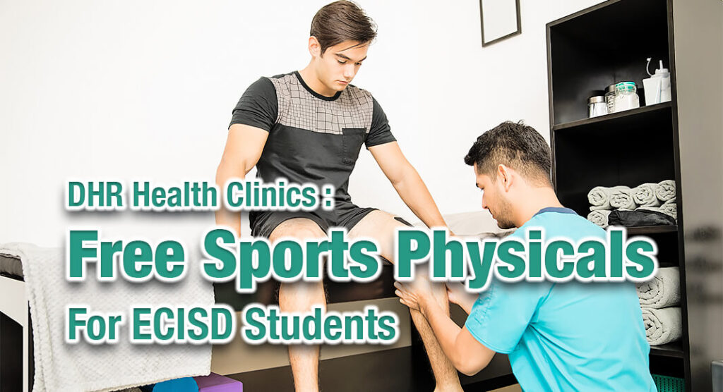 DHR Health Clinics to Offer Free Sports Physicals for ECISD Students ...