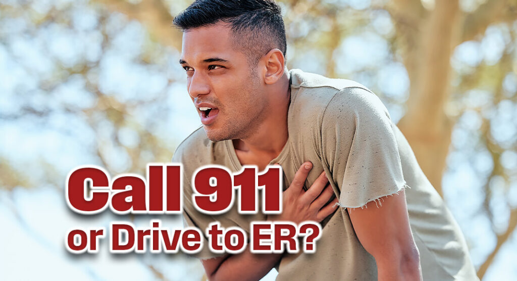 Call 911 for heart attack or stroke symptoms, or just drive to the ER ...