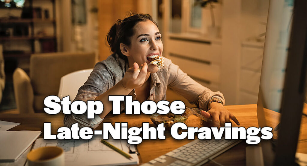 Tips to Curb Late-Night Cravings - Mega Doctor News