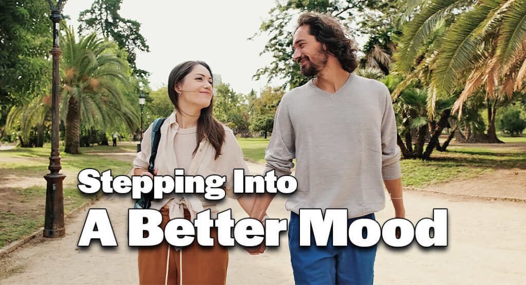 Walk Your Way to a Better Mood - Mega Doctor News