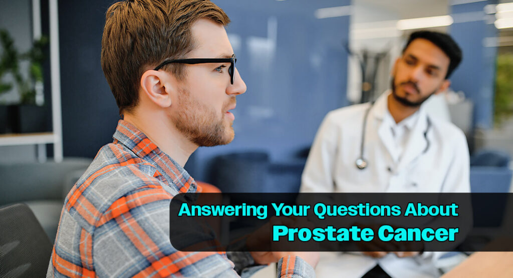 Prostate Cancer: Your Questions Answered - Mega Doctor News