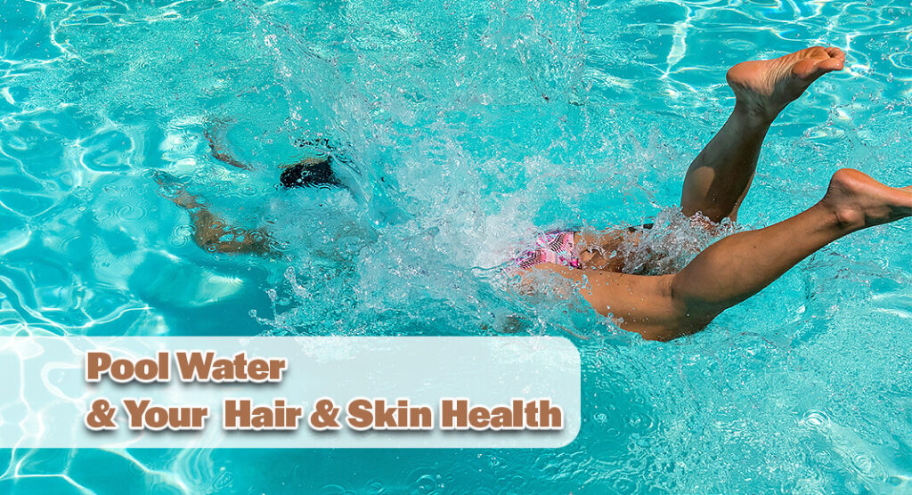 Why Pool Water Dries Out Our Hair & Skin - Mega Doctor News