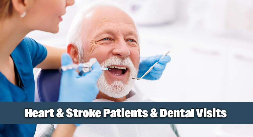 What Heart & Stroke Patients Should Know Before Visiting The Dentist ...