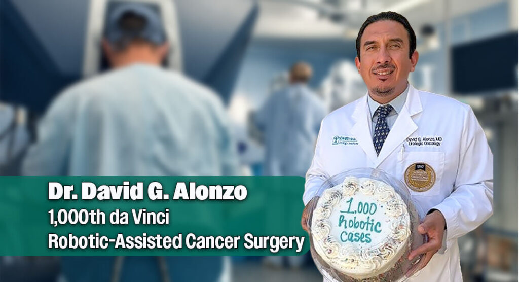 Dr. David G. Alonzo Reaches 1,000th da Vinci Robotic-Assisted Cancer ...